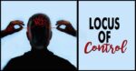 Locus of Control: 3 Ways It Shapes Your Life and How to Harness It