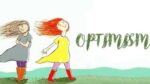Fostering Optimism: 4 Simple Practices for a Positive Mindset
