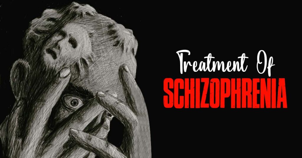 Treatment Of Schizophrenia: 5 Key Approaches And Coping Tips