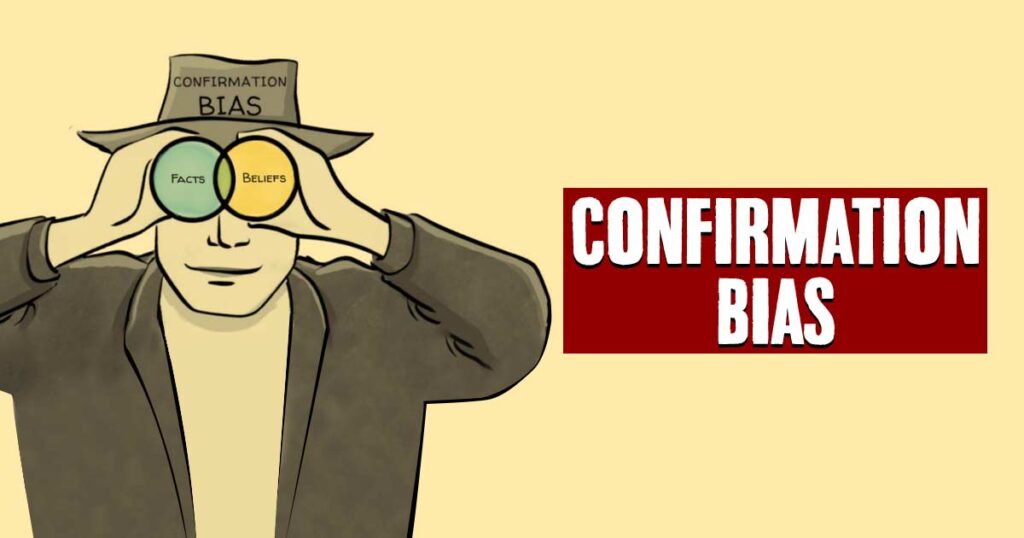 Confirmation Bias: 6 Psychological Effects and Tips To Avoid