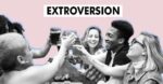 Extroversion is a personality characterized by friendliness