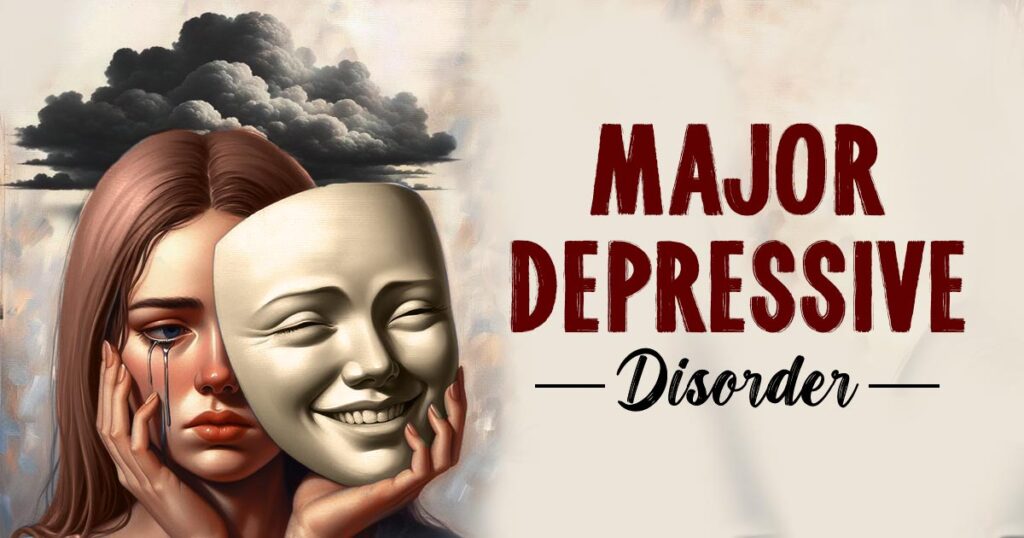 Major Depressive Disorder: 10 Signs And Coping Strategies