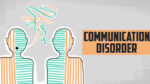Communication Disorders: 10 Signs, Causes, Treatment, FAQs
