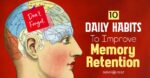 How to Improve Memory Retention? 10 Simple Daily Habits